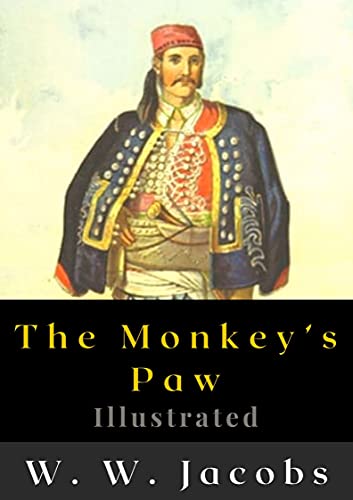 The Monkey’s Paw Illustrated: Fiction, Horror by W. W. JACOBS | Goodreads