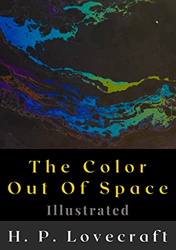 The Color Out Of Space Illustrated: Fiction, Horror by H.P. Lovecraft ...