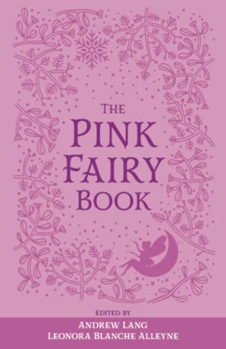 The Pink Fairy Book: The Original 1897 Scripture of the Fairy Tale ...