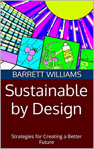 Sustainable by Design: Strategies for Creating a Better Future by ...