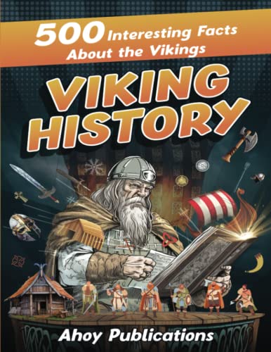 Viking History: 500 Interesting Facts About the Vikings by Ahoy ...