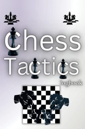 Chess Tactics Logbook: How to Play Chess for Beginners | chess strategy ...