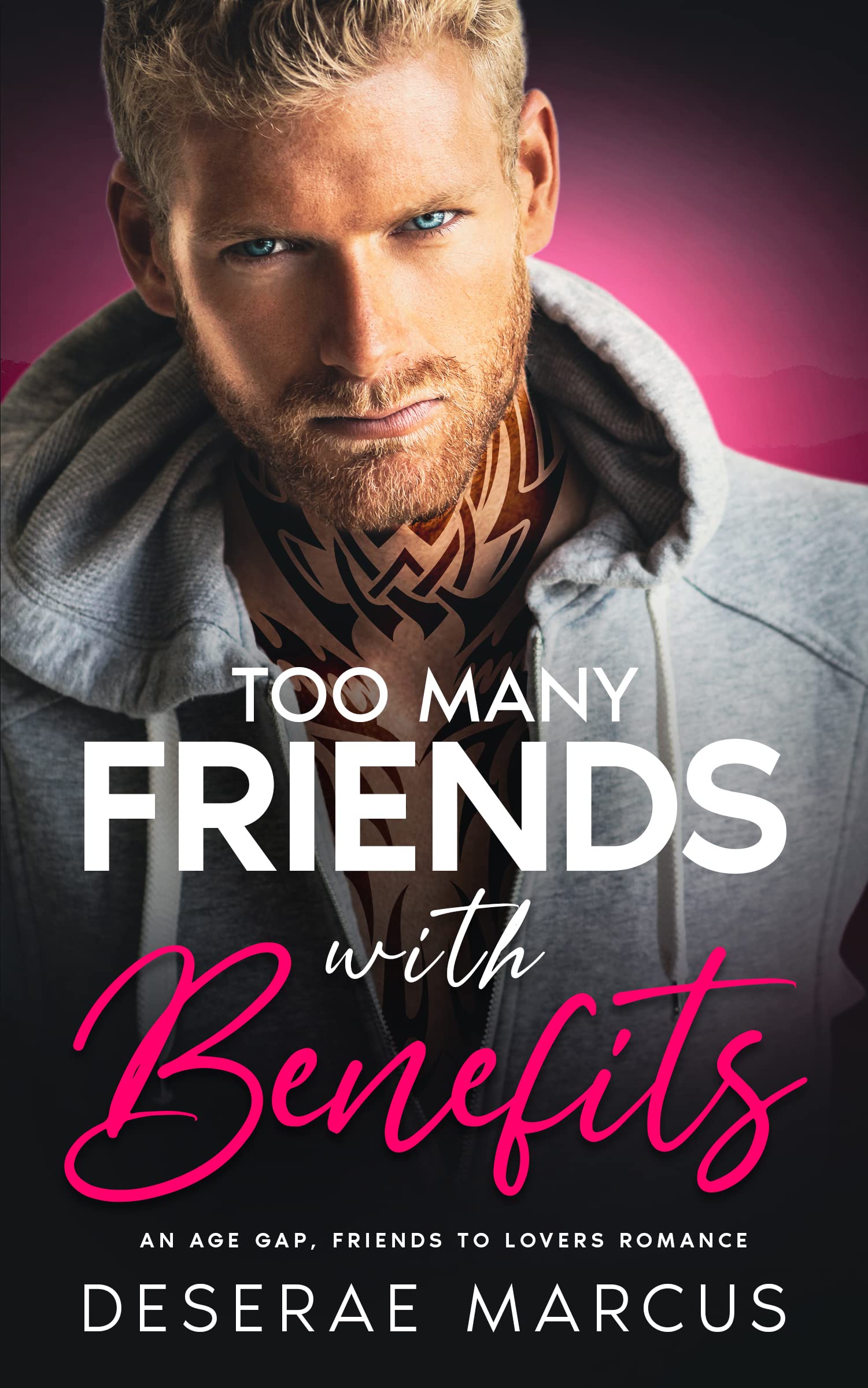 Too Many Friends with Benefits by Deserae Marcus | Goodreads