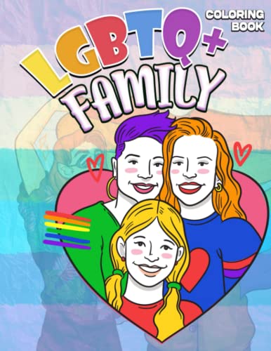 LGBTQ+ Family Coloring Book: Celebrating Love in All Colors - Joyful ...