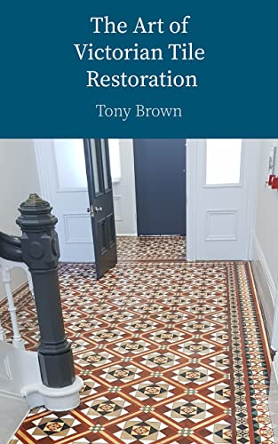 The Art of Victorian Tile Restoration: A Comprehensive Guide to ...