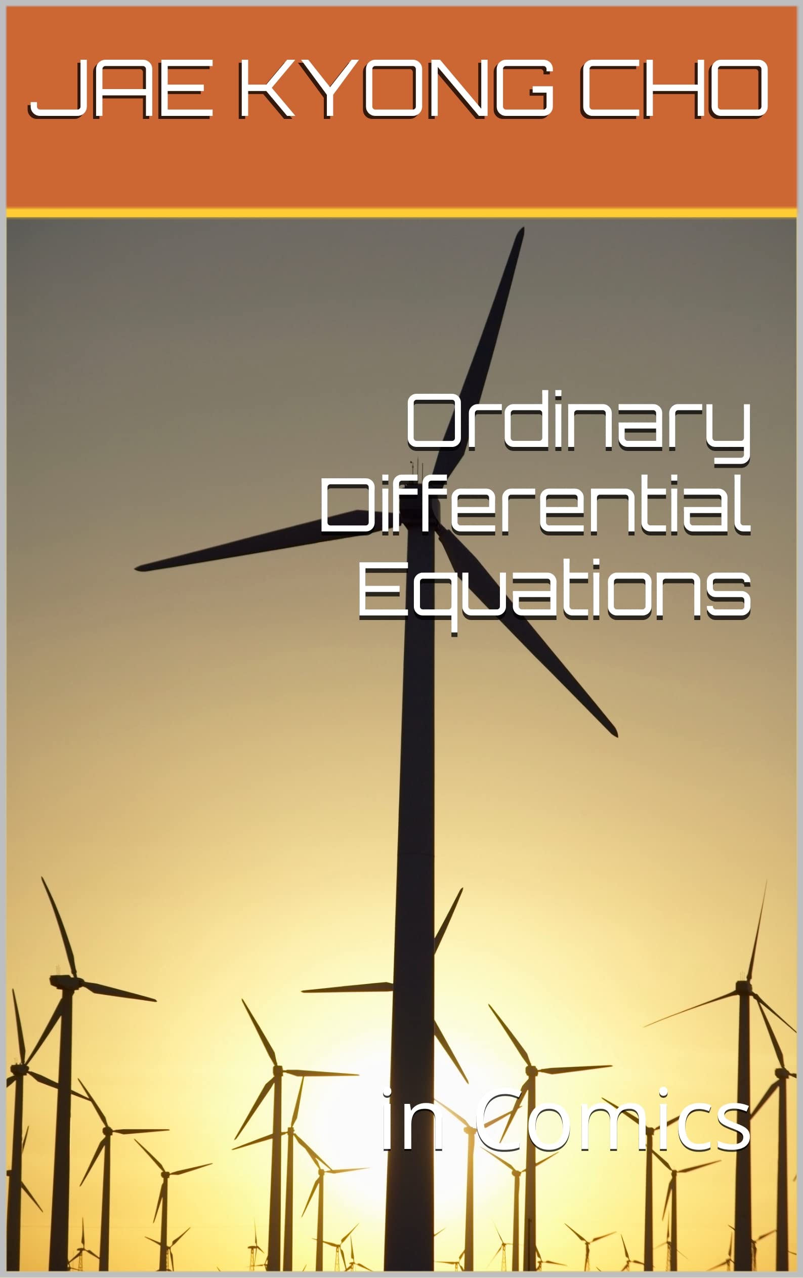 Ordinary Differential Equations: in Comics by JAE KYONG CHO | Goodreads