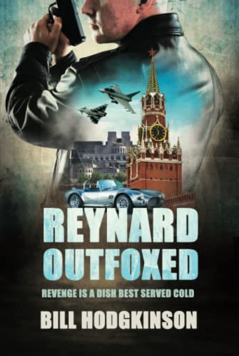 REYNARD OUTFOXED: REVENGE IS A DISH BEST SERVED COLD by Bill Hodgkinson ...