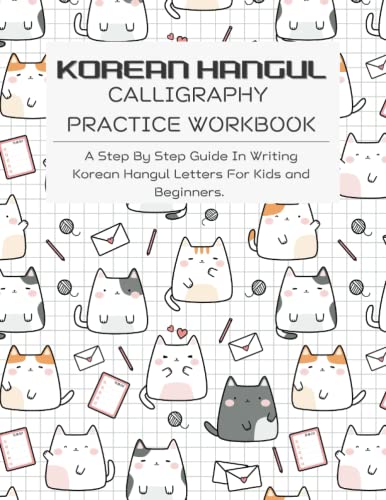 KOREAN HANGUL CALLIGRAPHY PRACTICE WORKBOOK: A Step-by-Step Guide in ...
