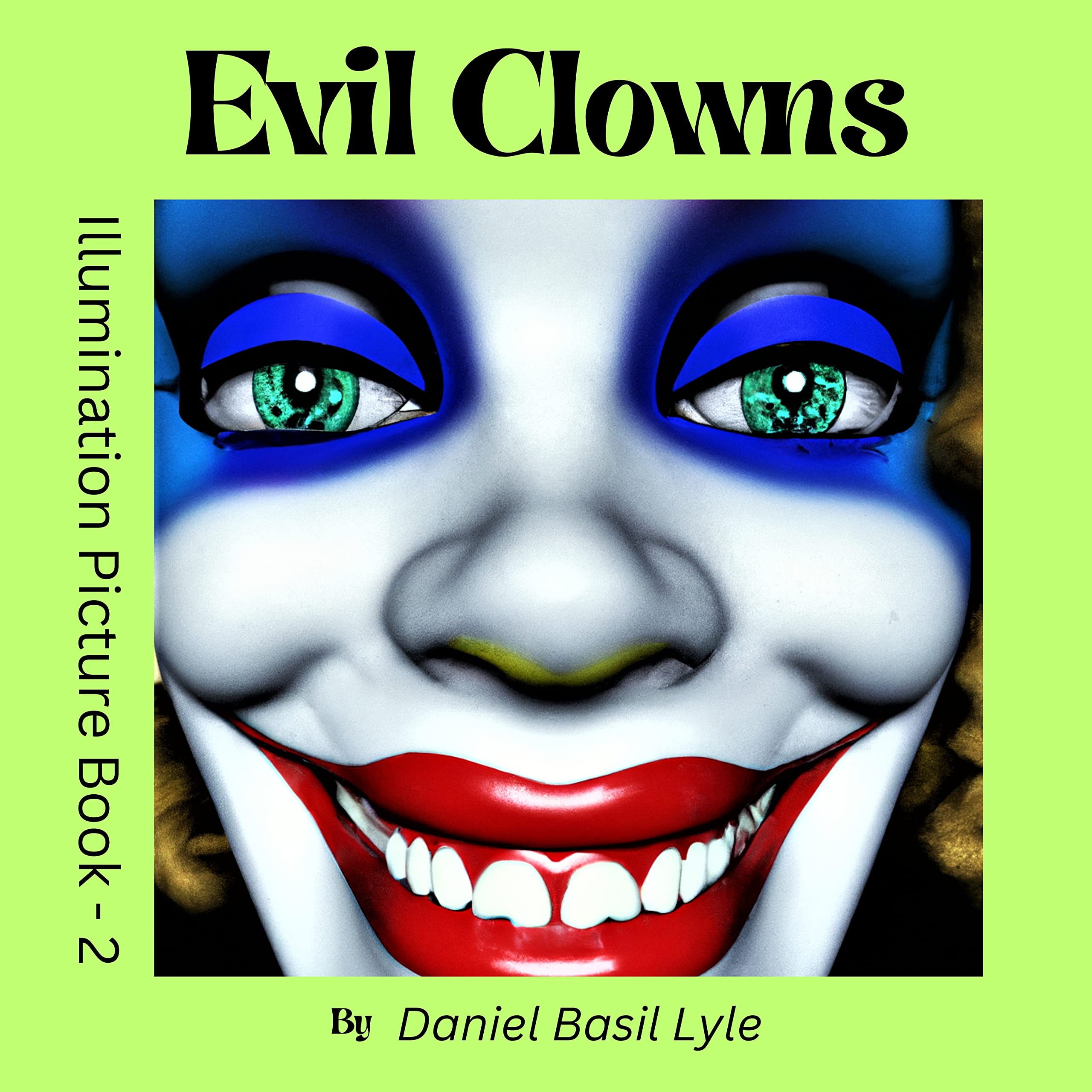 Evil Clowns: Illumination Picture Book-2 by Daniel Lyle | Goodreads