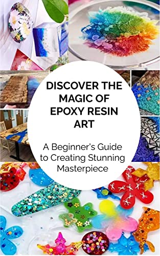Discover the Magic of Epoxy Resin Art: A Beginner's Guide to Creating ...