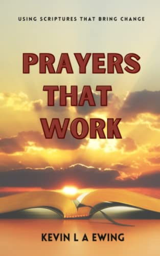Prayers That Work By Kevin L A Ewing Goodreads