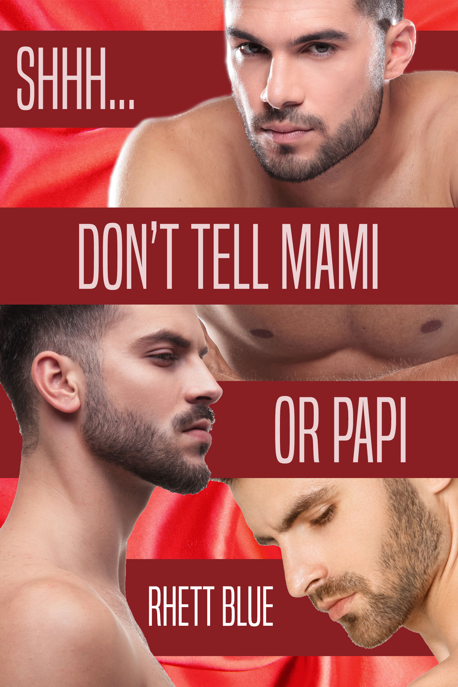 Shhh...Don't Tell Mami or Papi by Rhett Blue | Goodreads