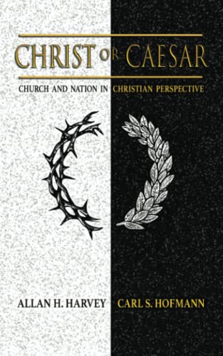 Christ or Caesar: Church and Nation in Christian Perspective by Allan H ...