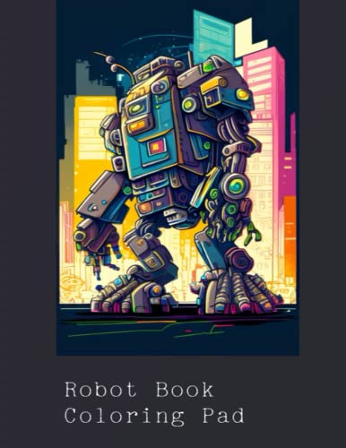 Robots Coloring Book for Kids: A Robot Coloring Book for Boys and Girls ...