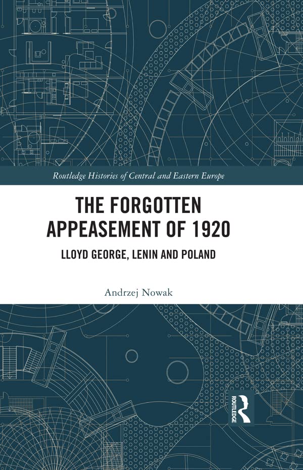 The Forgotten Appeasement of 1920: Lloyd George, Lenin and Poland by ...