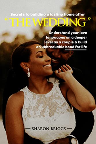 Secrets to building a lasting home after " The Wedding ": Unserstand your love languages on a ...