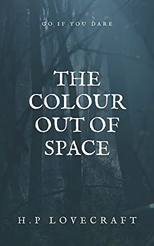 The Colour Out Of Space: H.P. Lovecraft by H.P. Lovecraft | Goodreads