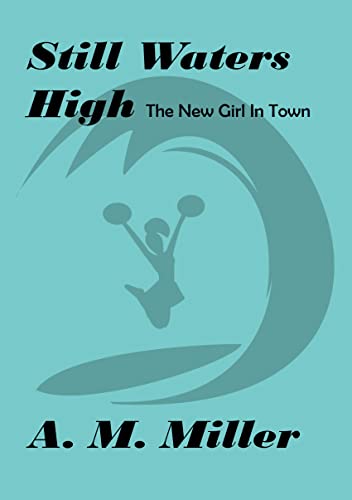 Still Waters High: New Girl In Town by A. M. Miller | Goodreads