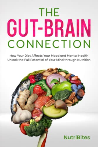 The Gut-Brain Connection: How Your Diet Affects Your Mood and Mental ...