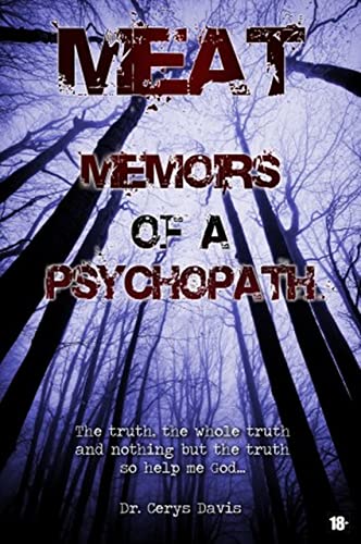 Meat: Memoirs Of A Psychopath: By Dr. Cerys Davies et al by Jonathan R ...