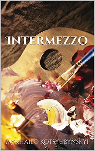 Intermezzo by Mykhailo Kotsiubynsky | Goodreads
