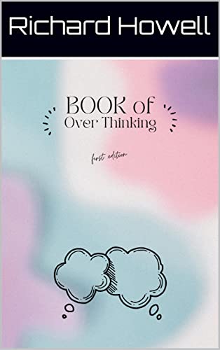 Book Of Overthinking by Richard Howell | Goodreads