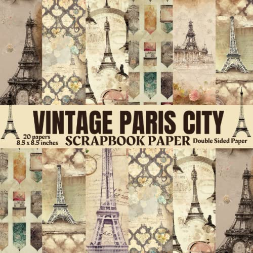 Vintage Paris City Scrapbook Paper: 20 Paris Scrapbook Paper for ...