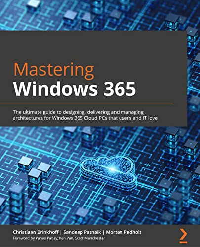 Mastering Windows 365: The ultimate guide to designing, delivering, and ...