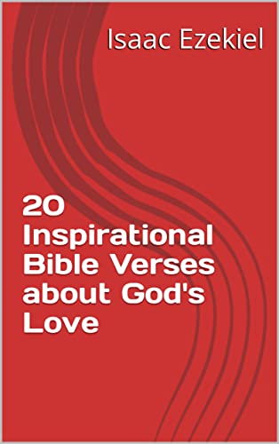 20 Inspirational Bible Verses about God's Love by Isaac Ezekiel | Goodreads
