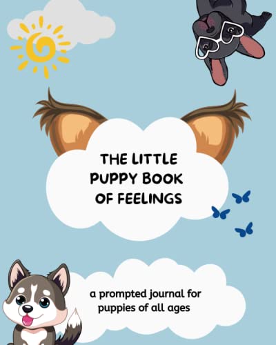 The Little Puppy Book of Feelings: Emotions Journal for Kids - A Log to ...
