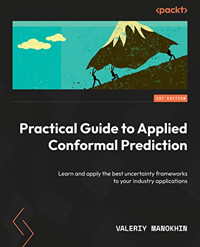 Practical Guide To Applied Conformal Prediction In Python Learn And