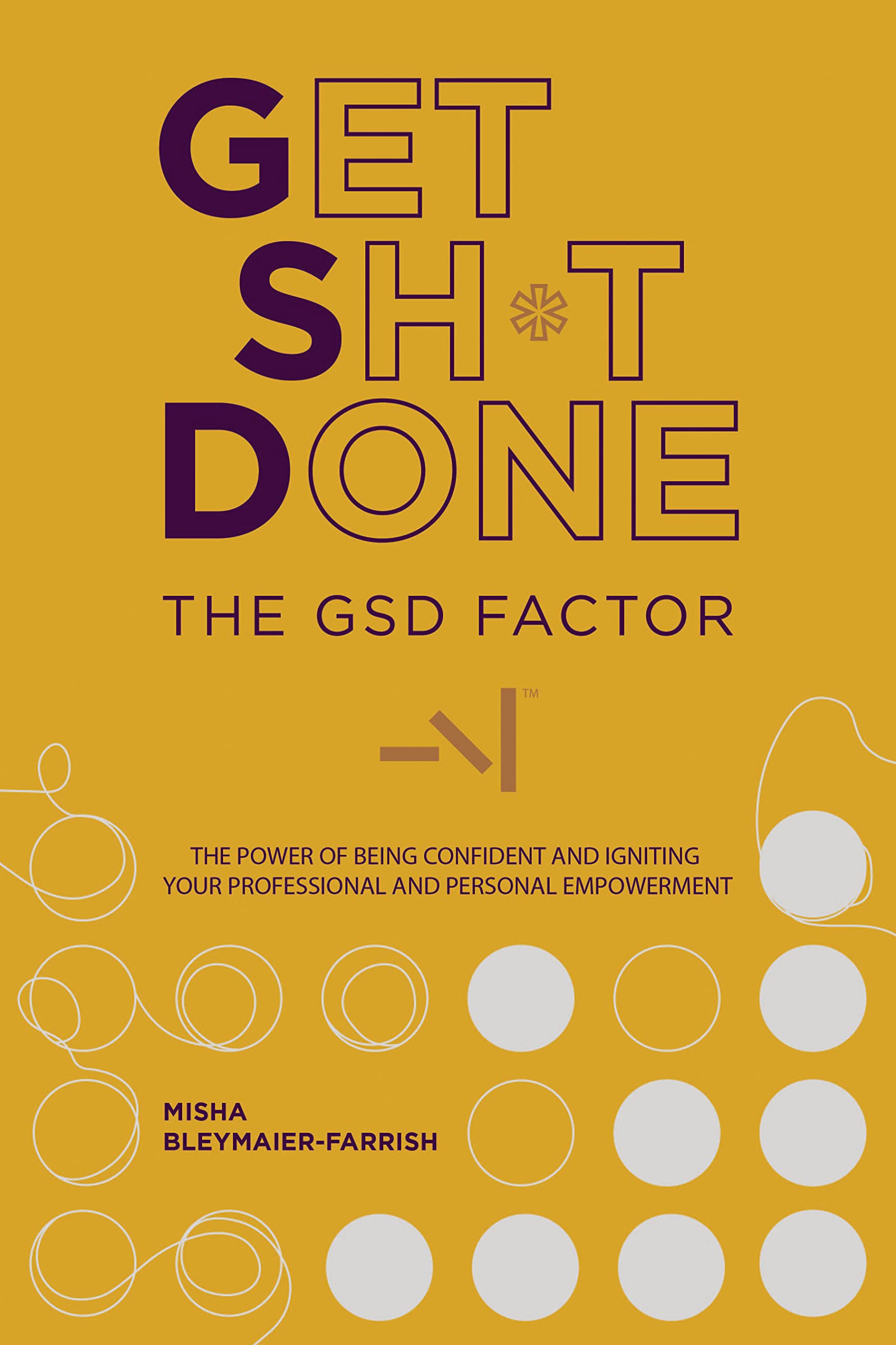 The Gsd Factor The Power Of Being Confident And Igniting Your