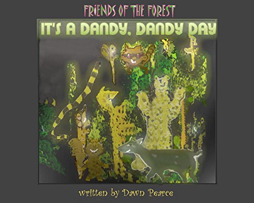 IT'S A DANDY, DANDY DAY!: FRIENDS OF THE FOREST (TALK2TEXT VERSION ...
