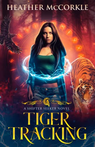 Tiger Tracking: A Shifter Seeker Novel by Heather McCorkle | Goodreads