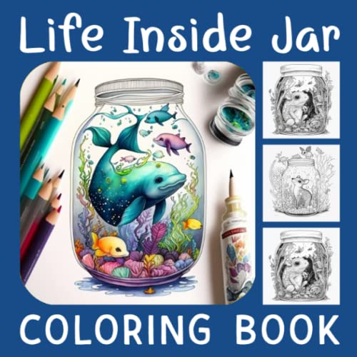 Life Inside Jar Coloring Book: 30 Beautiful Coloring Pages With ...