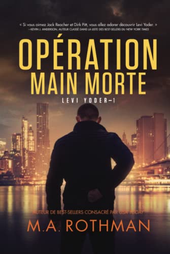Opération Main morte (Levi Yoder) (French Edition) by M.A. Rothman ...