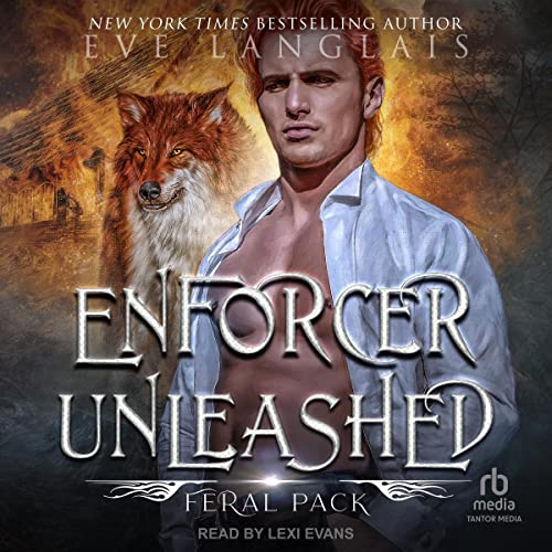 Enforcer Unleashed (The Feral Pack Series) by Eve Langlais | Goodreads