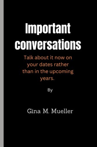 Important conversations: Talk about it now on your dates rather than in ...