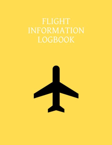 Flight Information Logbook: Keep Track of Your Flights Details ...