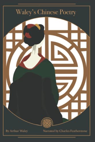 Waley's Chinese Poetry: A collection of Chinese Poetry from the last ...
