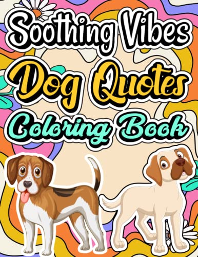 Soothing vibes dog quotes coloring book: A Cute coloring book ...