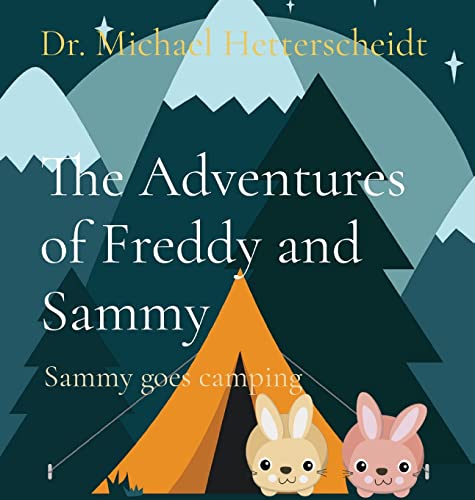The Adventures of Freddy and Sammy: Sammy goes camping by Michael ...