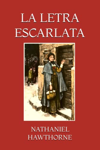 LA LETRA ESCARLATA: ILUSTRADO A COLOR by Nathaniel Hawthorne | Goodreads
