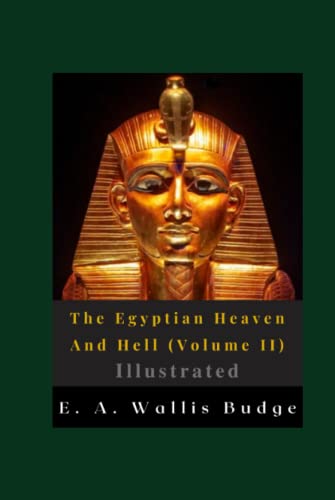 The Egyptian Heaven And Hell (Volume II) Illustrated by E.A. Wallis ...