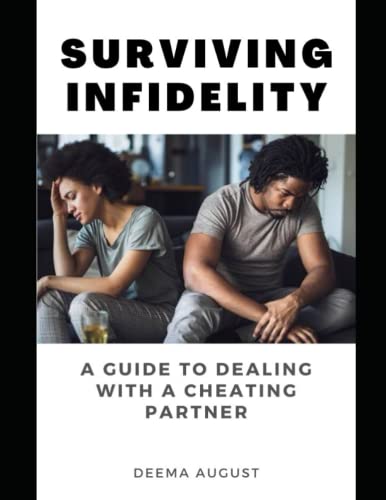 Surviving Infidelity:: A Guide To Dealing With A Cheating Partner by ...