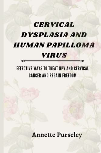 Cervical Dysplasia and Human Papilloma Virus: Effective Ways to Treat ...