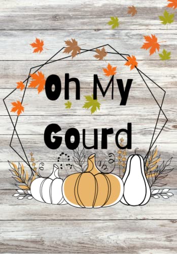 Oh My Gourd by Kayla Beyer | Goodreads