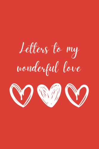 Letters to my wonderful love: A diary for your soulmate by CREATIVE ...