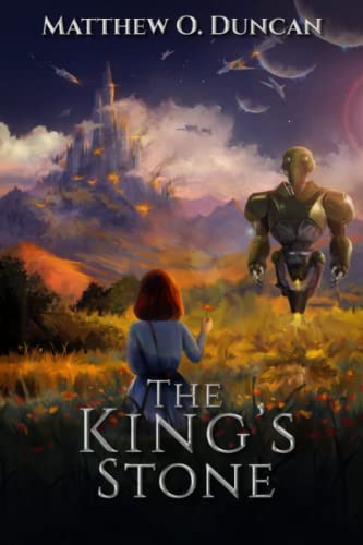 The King's Stone by Matthew O. Duncan | Goodreads