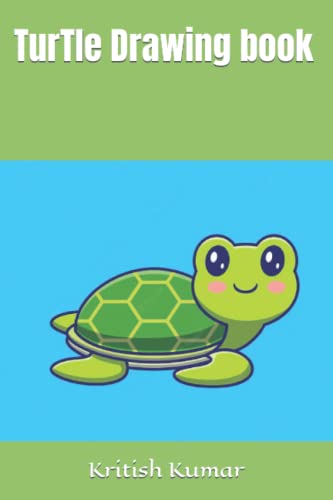 TurTle Drawing book by Mr Kritish Kumar | Goodreads